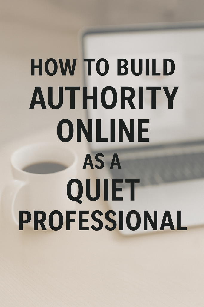 How to Build Authority Online as a Quiet Professional - Buzz in News ...